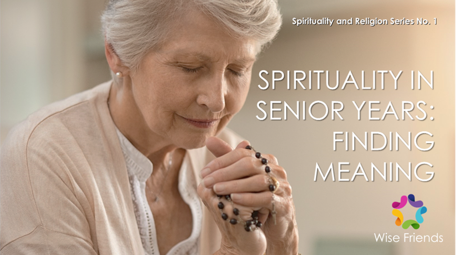 SPIRITUALITY IN SENIOR YEARS: FINDING MEANING | by Wise Friends ...