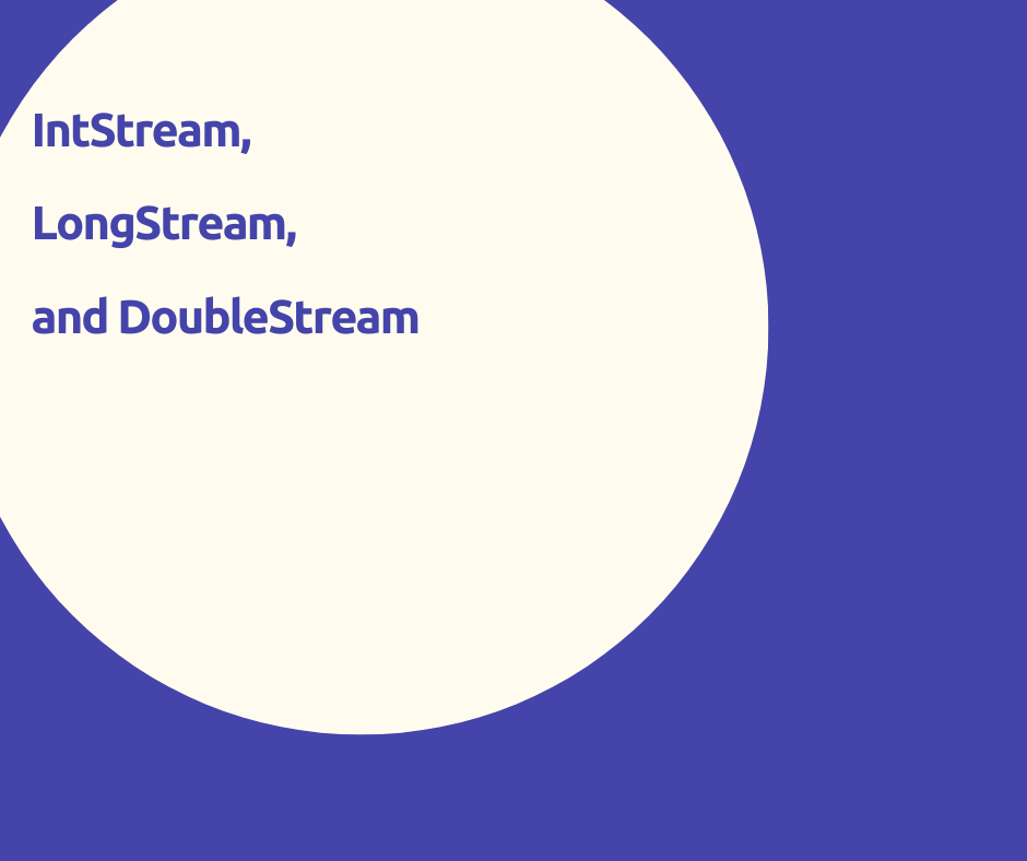 Notions about IntStream, LongStream, and DoubleStream in Java | by Mohammed Taoufik Lahmidi ...