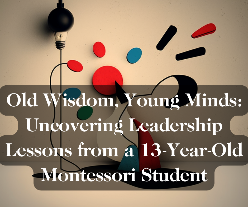 Old Wisdom, Young Minds: Uncovering Leadership Lessons from a 13-Year ...