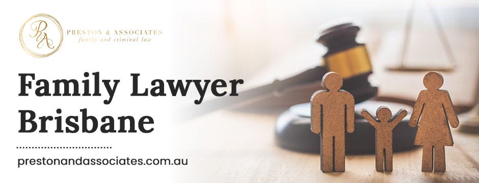 Family Lawyer in Brisbane: Accessing Legal Aid with Preston and ...