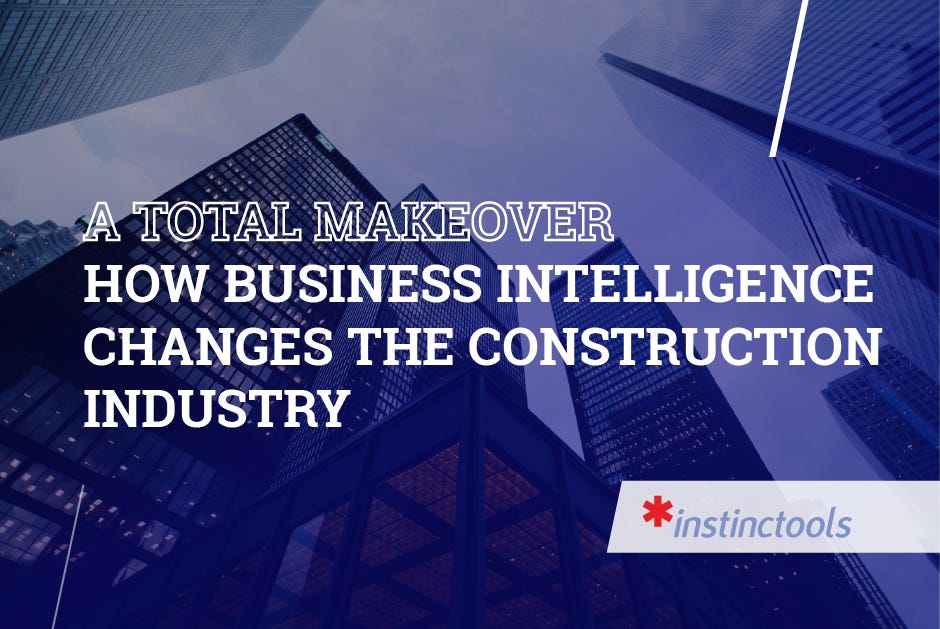 A total makeover: how business intelligence changes the construction ...