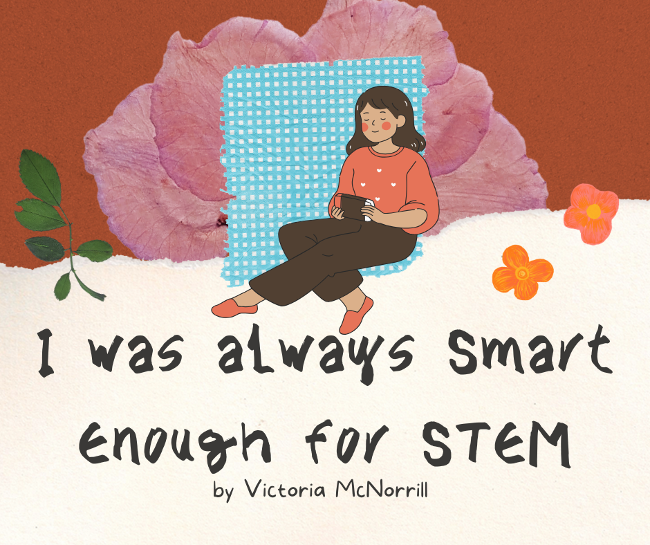I was always smart enough for STEM | by Victoria McNorrill | Medium