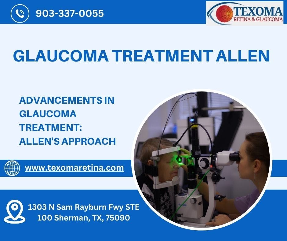 Advancements in Glaucoma Treatment: Allen’s Approach - Texoma Retina ...