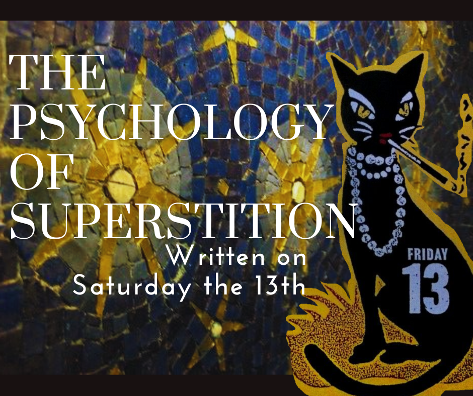 The Psychology of Superstition. Though we’ve come far as a civilization ...
