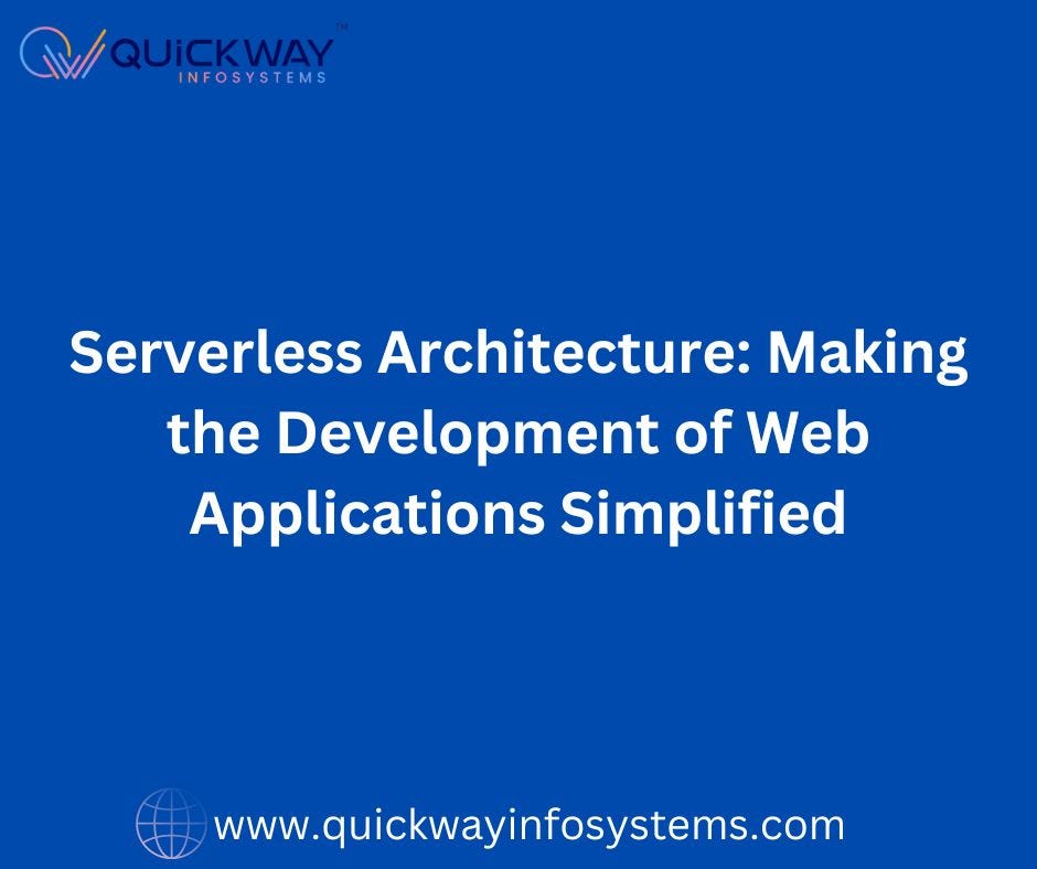 Serverless Architecture: Making the Development of Web Applications Simplified | by Abhishek ...