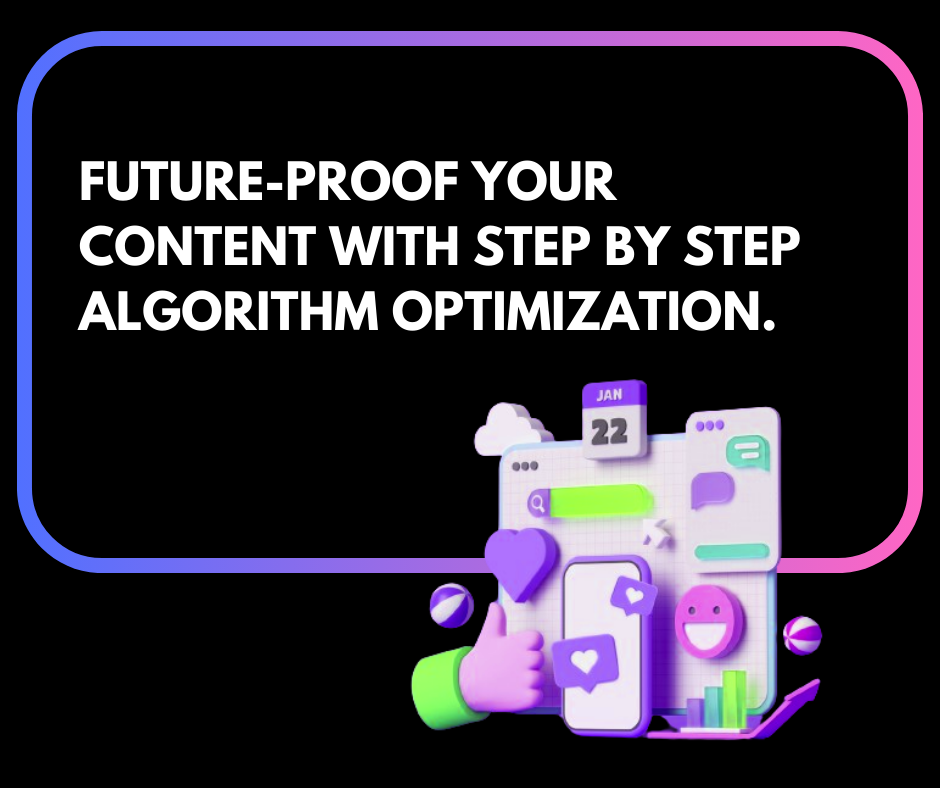 FUTURE-PROOF YOUR CONTENT: STEP BY STEP ALGORITHM OPTIMIZATION: | by Xeb K | Jul, 2024 | Medium