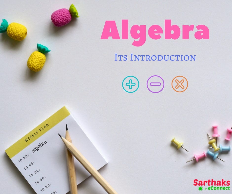 Introduction to Algebra - learn sarthaks - Medium