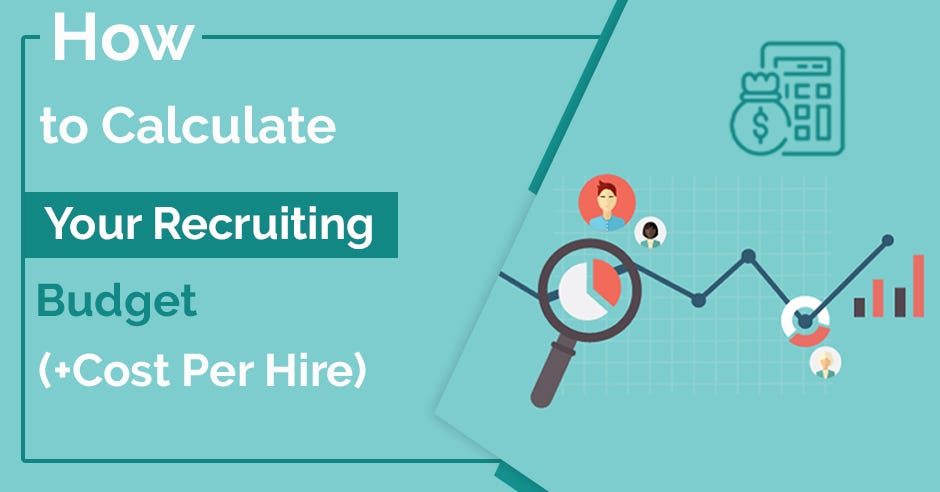 How to Calculate Your Recruiting Budget (+ Cost per Hire) | by Vyshnavi ...