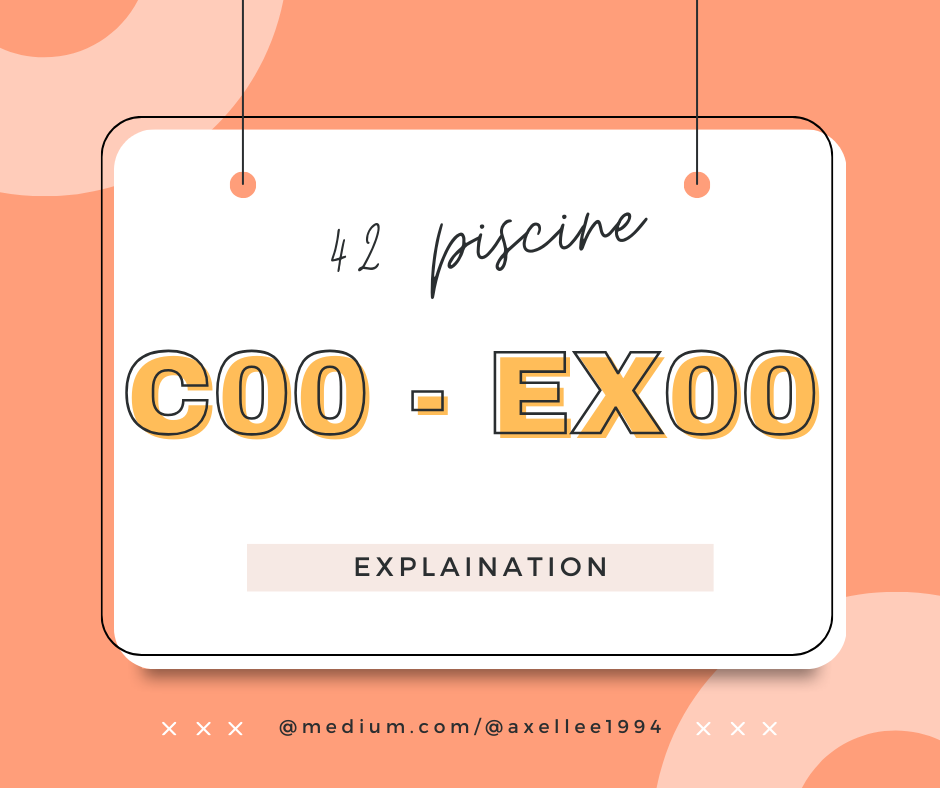 42 Piscine: Tackling C00 (EX00) by Axel Lee | Medium