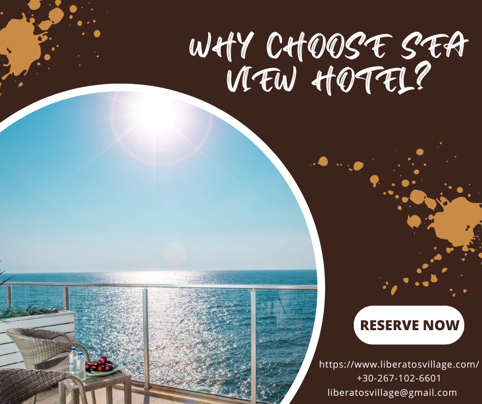 Why Choose a Hotel with a Sea View? - Liberatos Village - Medium