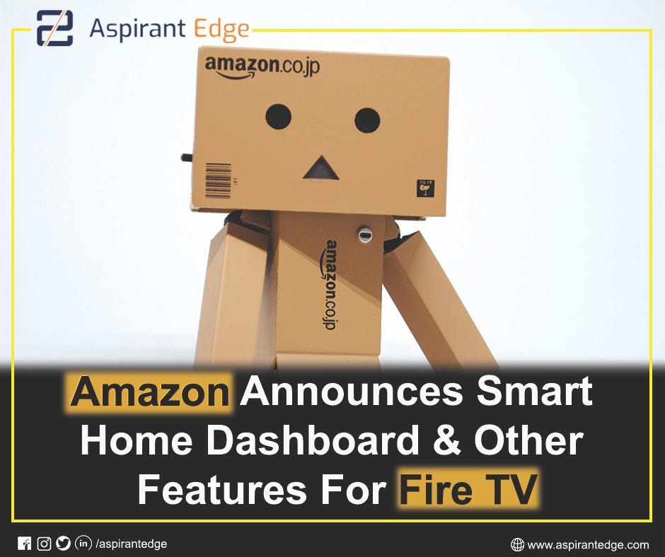 Amazon Announces Smart Home Dashboard & Other Features For Fire TV ...