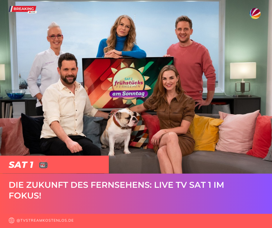 Die Zukunft des Fernsehens: Live TV Sat 1 im Fokus! | by ...