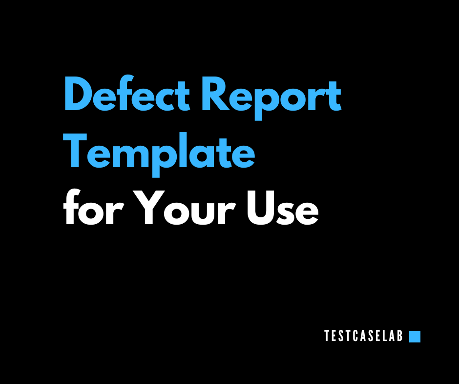 Defect Report Template for Your Use | by Olha Holota from TestCaseLab ...