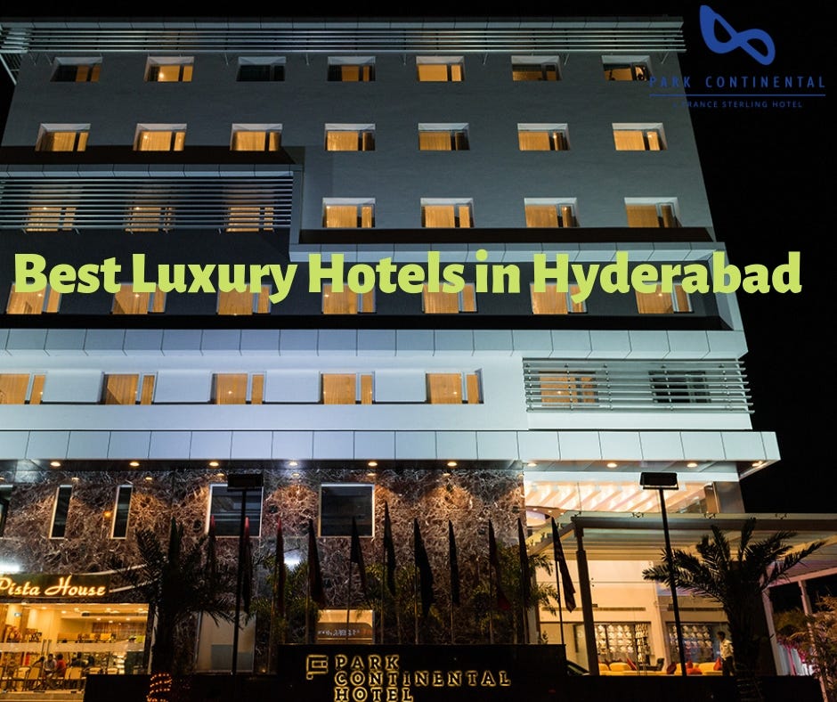 Best Luxury Hotels in Hyderabad — An Award Winning Hotel | by ...