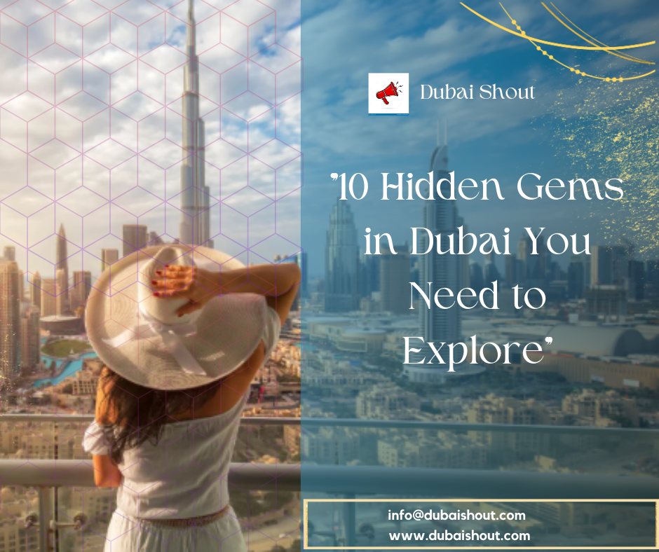 10 Hidden Gems in Dubai You Need to Explore | Dubai Shout | by ...