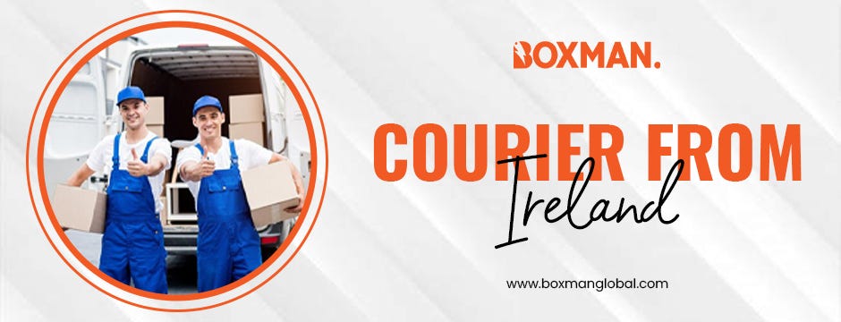 Express Courier Import — Courier from Ireland | by Boxman Global | Aug ...