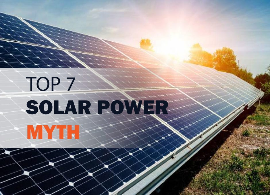 Top 7 Solar Energy Myths. Solar Energy is the renewable source of… | by ...