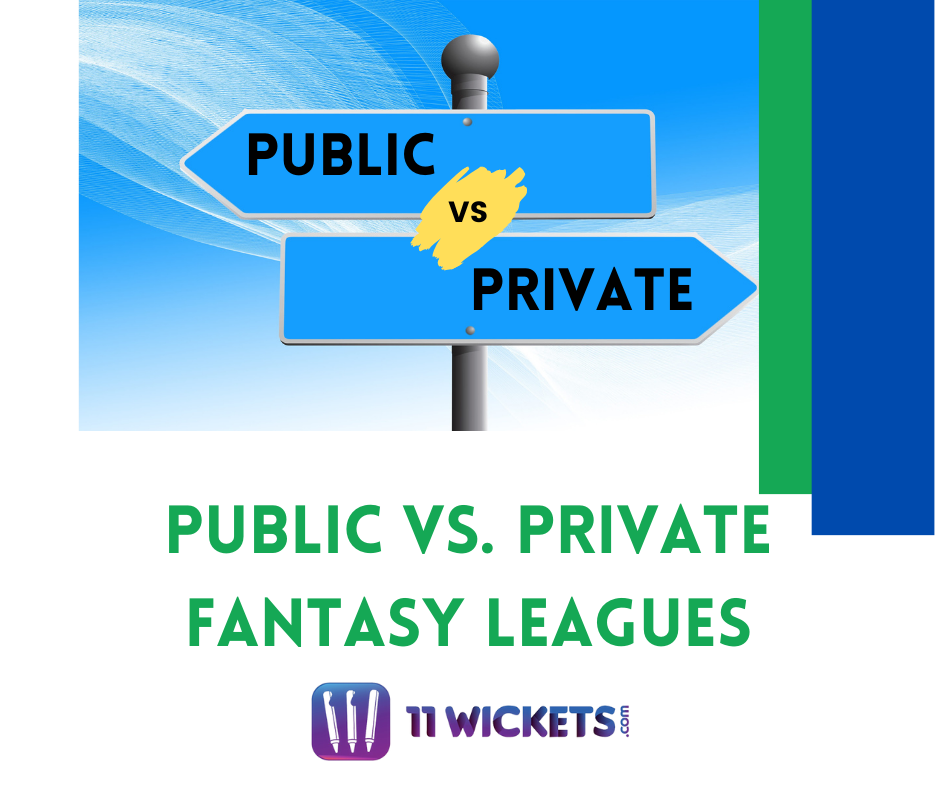 Public vs. Private Fantasy Leagues - Fantasy Game 11Wickets - Medium