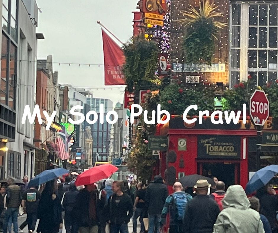 Solo Pub Crawl through Rainy Dublin | by Cappelli, MFA, JD, PhD | Medium