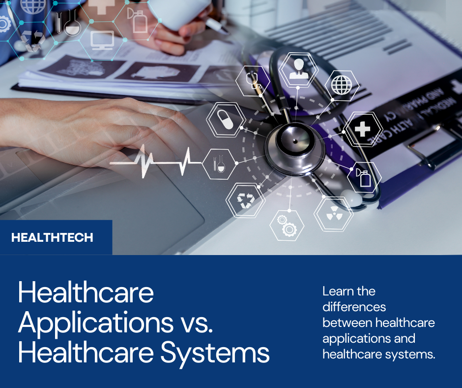 Understanding Healthcare Applications vs. Healthcare Systems | by ...