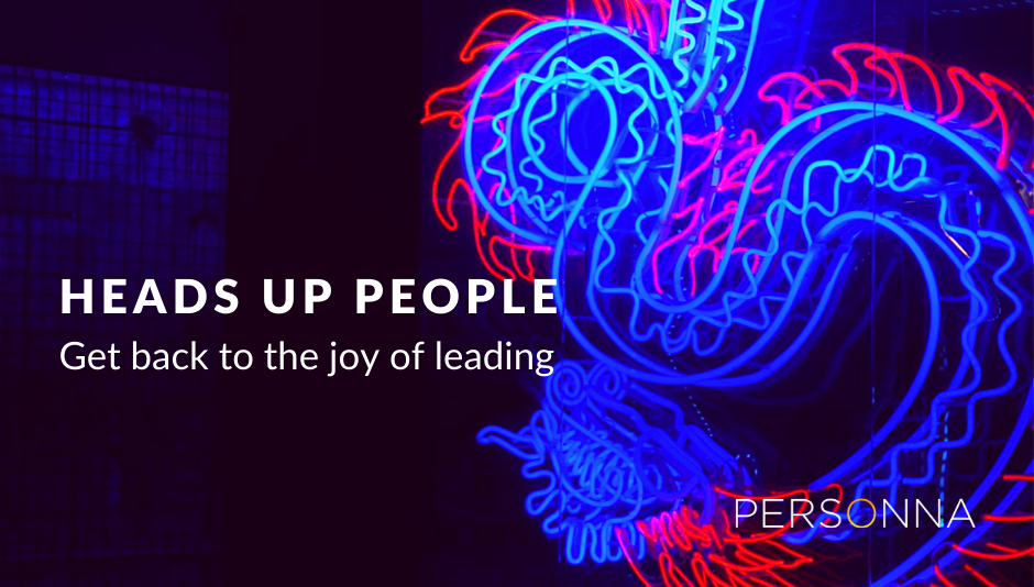 Heads Up People. Get back to the joy of leading | by Roger Grant ...