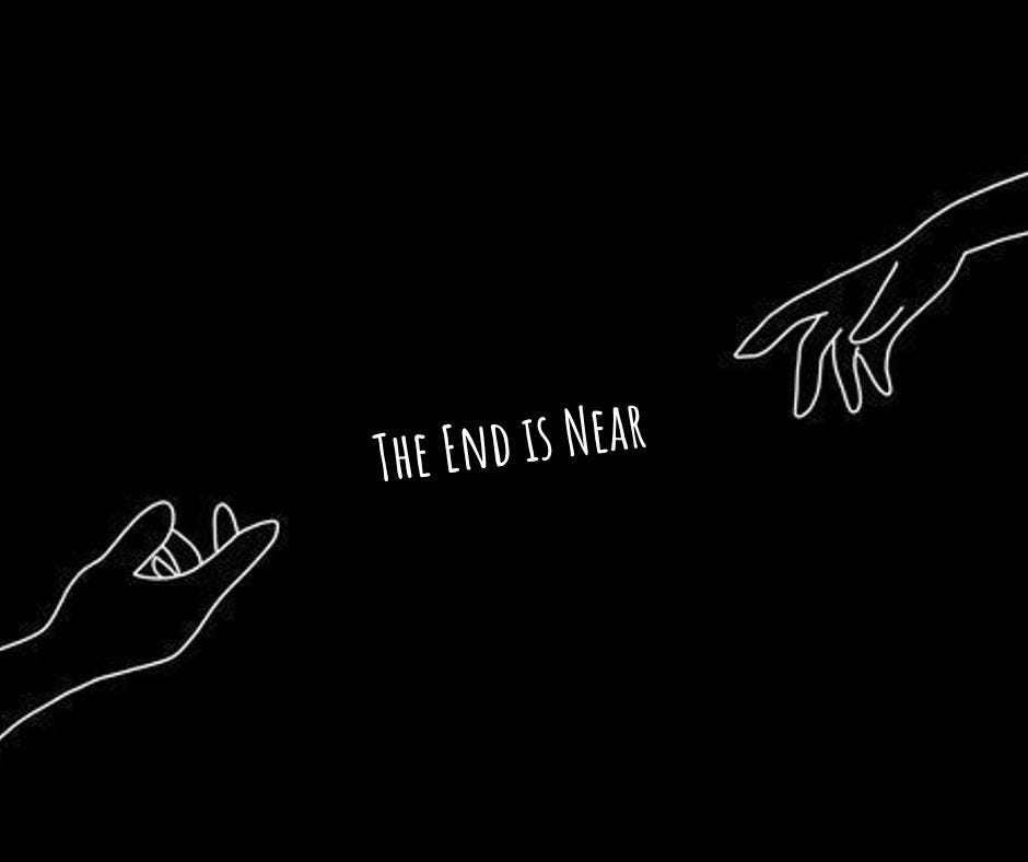 The End is Near - Milena Sajjan - Medium
