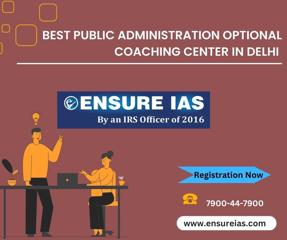Best Public Administration Optional Coaching Center In Delhi Ensure IAS ...