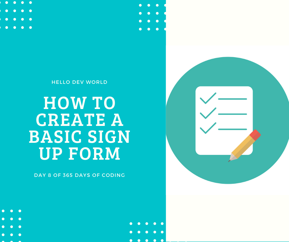 How to Create A Basic Sign Up Form with HTML | by HelloDevWorldBlog ...