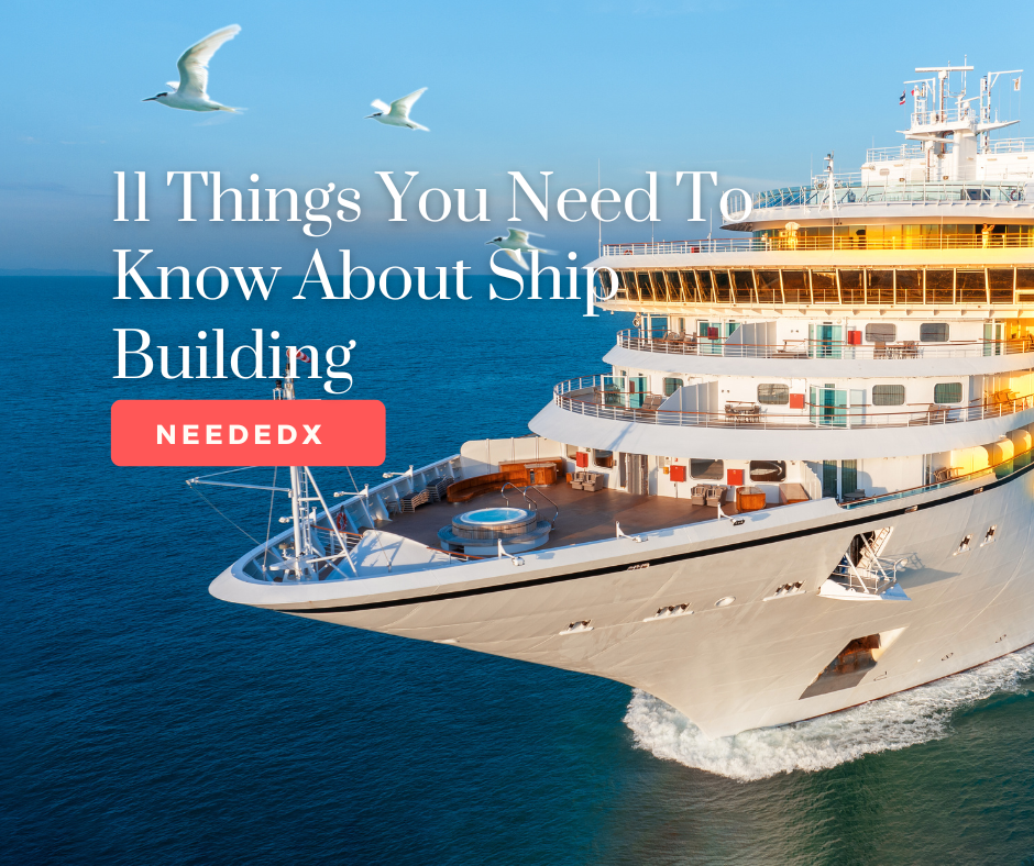 11 Things You Need To Know About Shipbuilding Industry | N-EED | N-EED