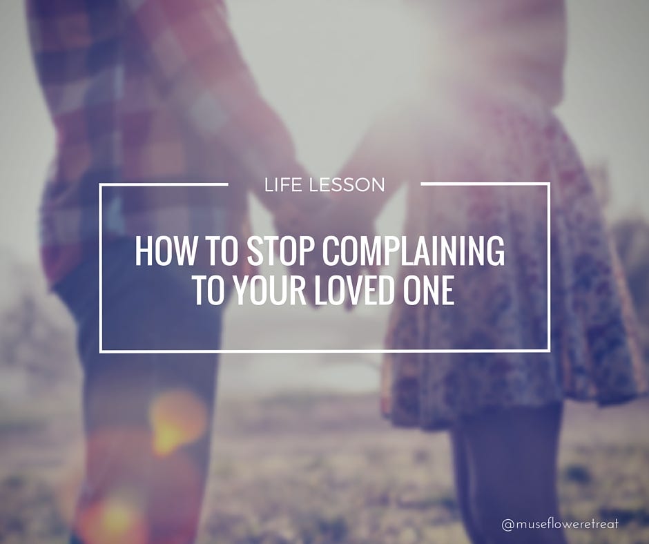 How to Stop Complaining to Your Loved One | by Tania Ho | Medium
