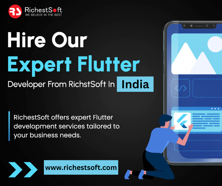Hire Our Expert Flutter Developers From RichestSoft in India | by Arianna Kim | Apr, 2024 | Medium