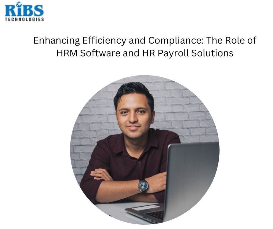 Enhancing Efficiency and Compliance: The Role of HRM Software and HR Payroll Solutions | by ...