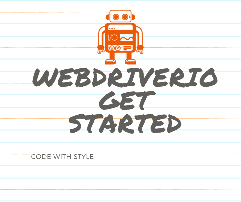 WebdriverIO — getting started. test automation… super quick and slick ...