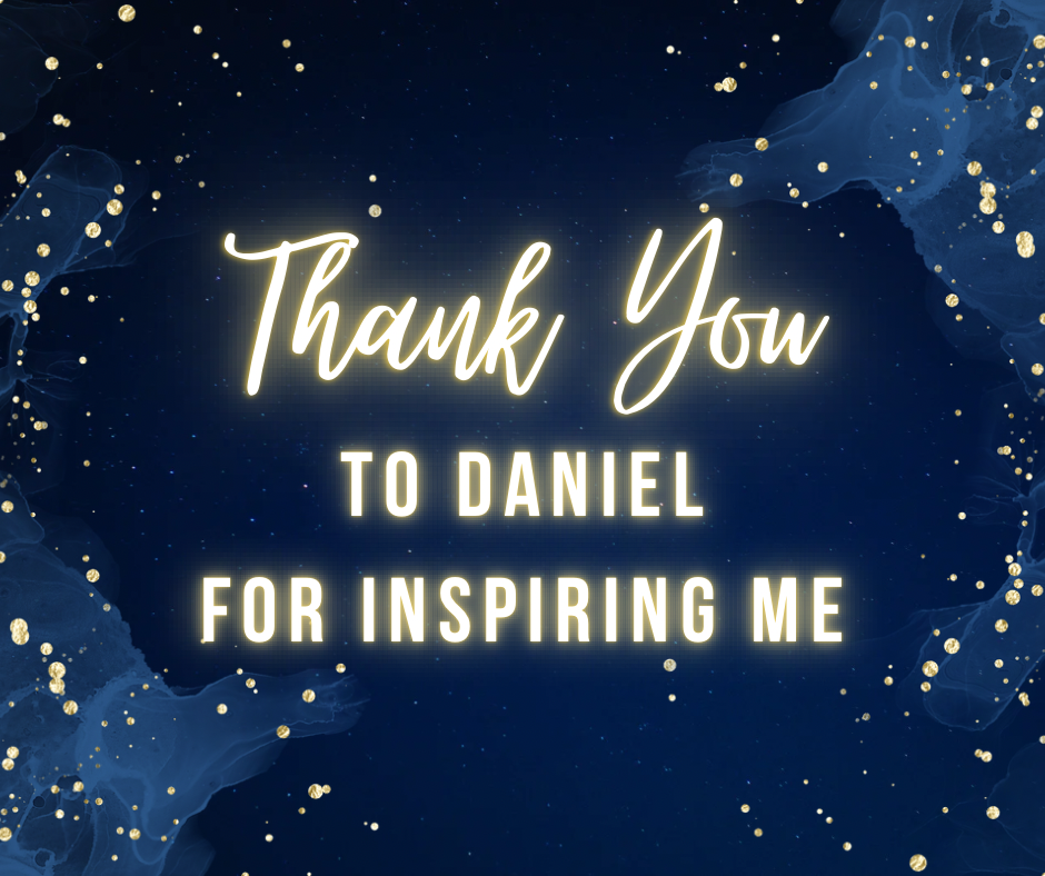 A Genuine Thank You to — daniel. It only takes one spark to ignite ...