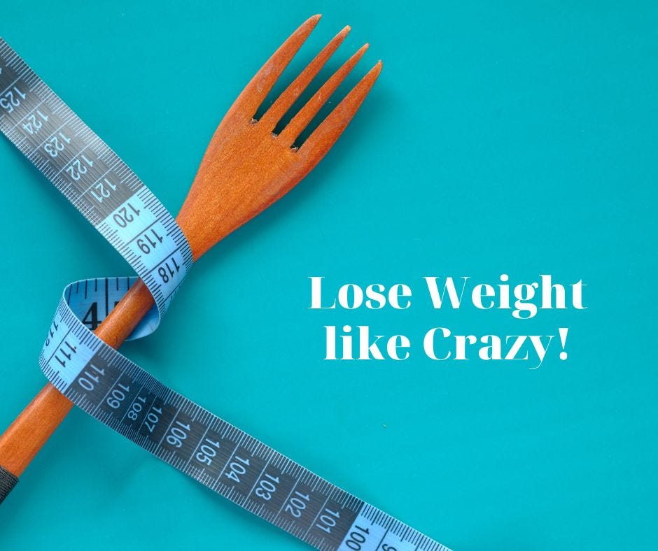 Lose Weight like Crazy!. “Lose weight like crazy even if you… | by ...