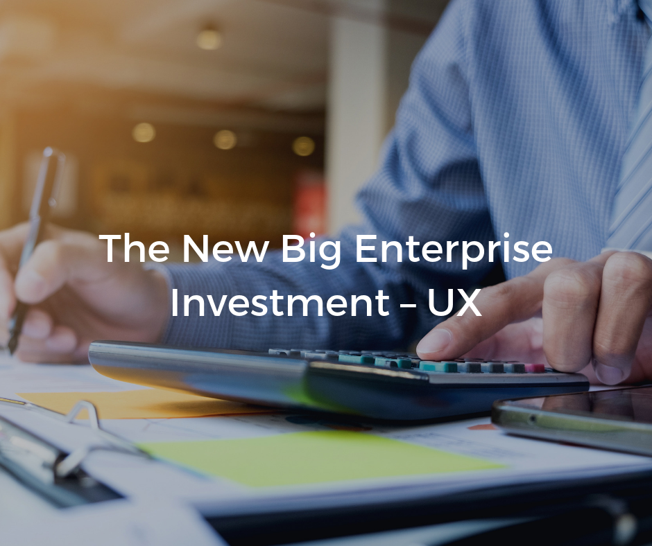 The New Big Enterprise Investment — UX | by Bansi Mehta | NYC Design ...