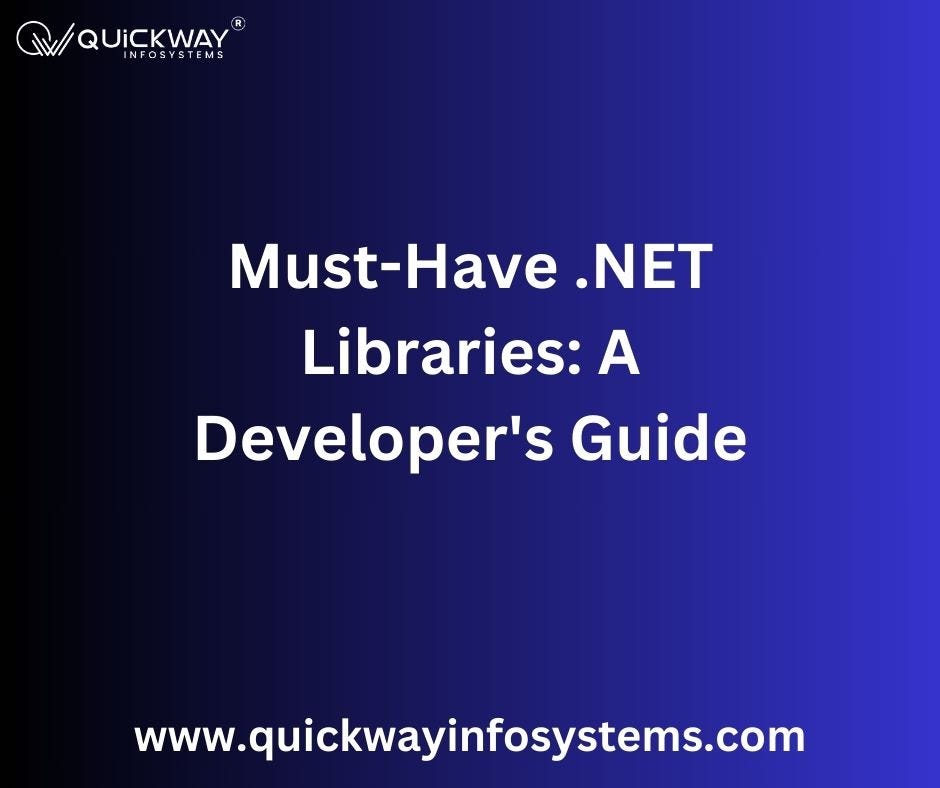 Must-Have .NET Libraries: A Developer’s Guide | by Abhishek Kumar | Aug ...