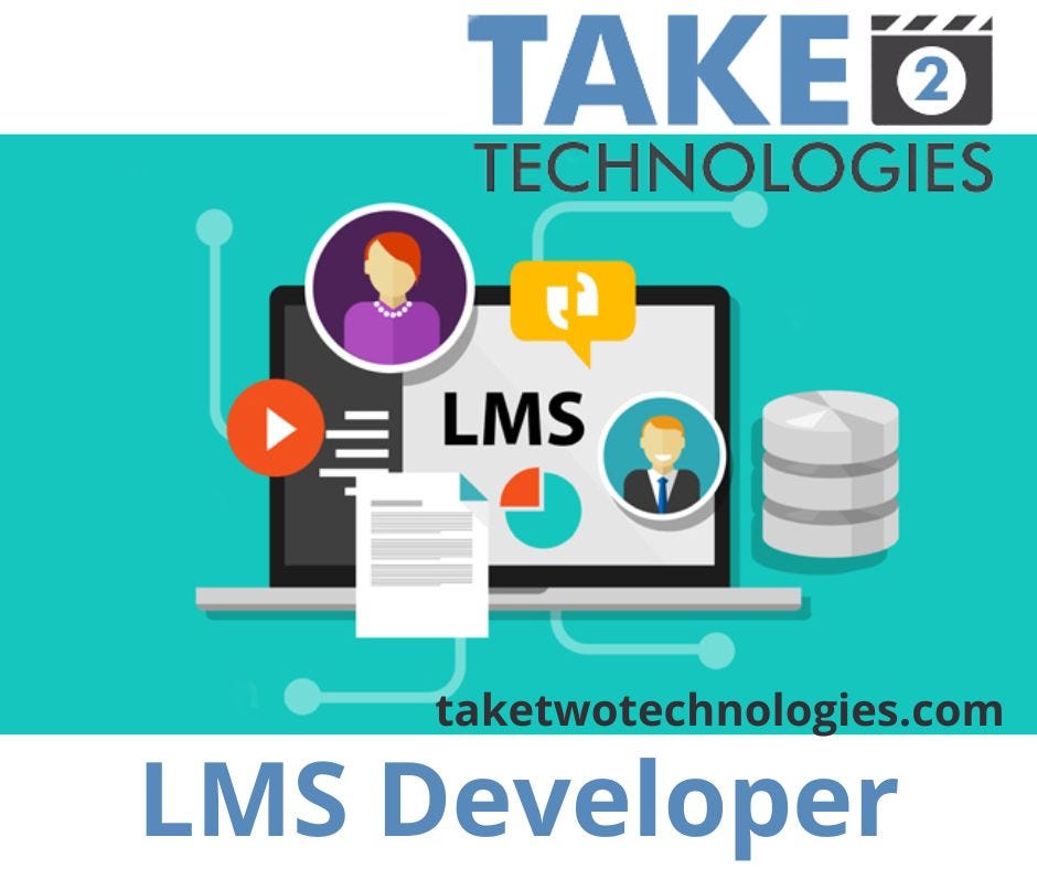 LMS Developer | Take2 Technologies - Take2 Technologies - Medium