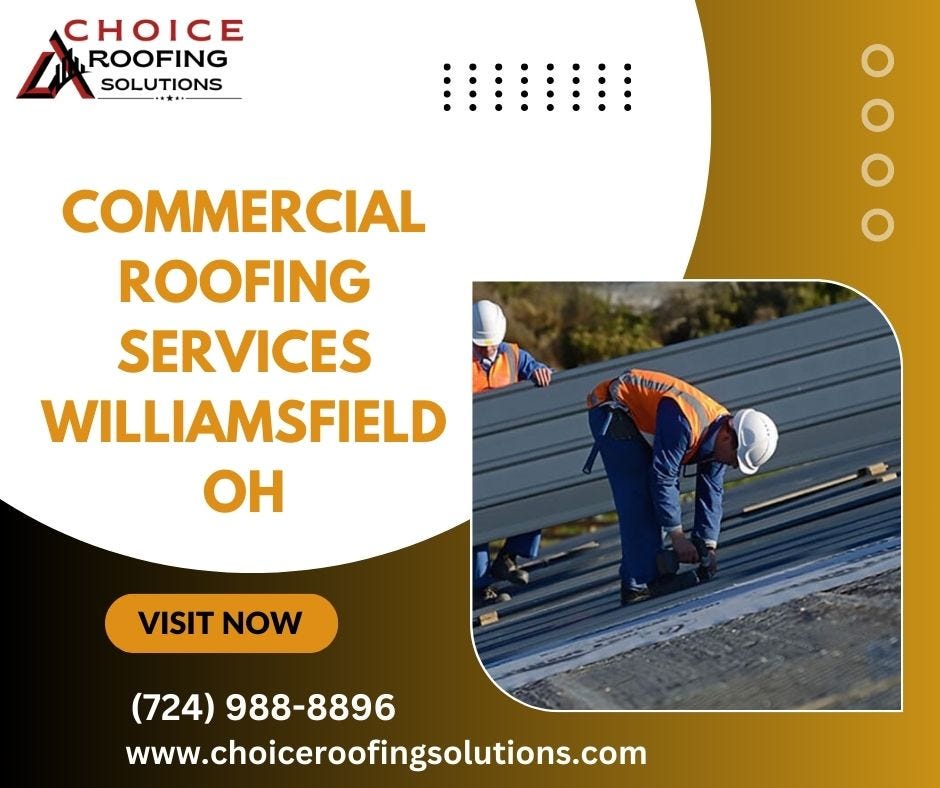 Commercial Roofing Services Williamsfield OH - Choice Roofing Solutions ...