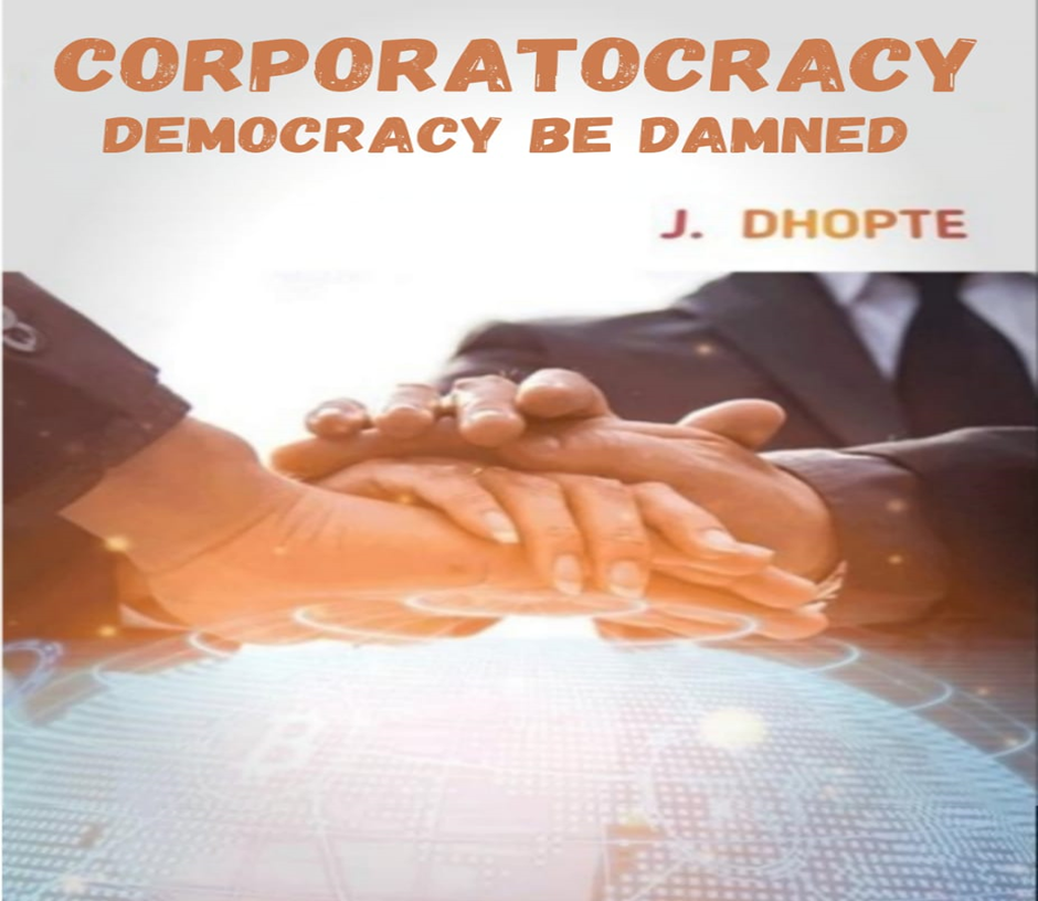 Corporatocracy — Democracy be damned! | by J. Dhopte | Medium