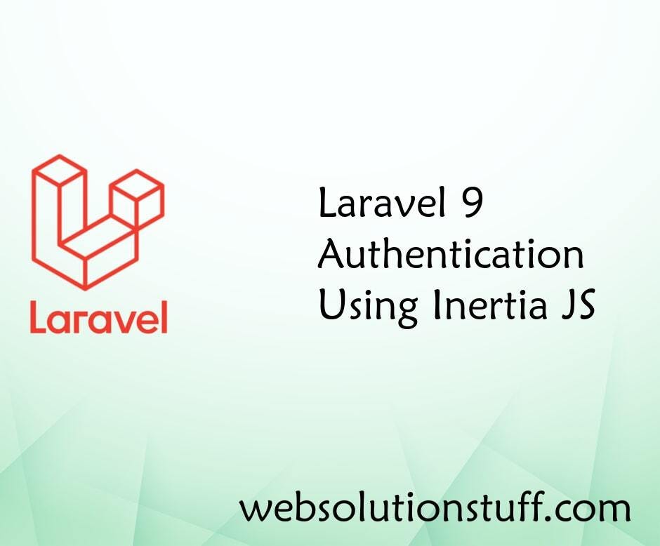 Laravel 9 Authentication Using Inertia JS | Medium