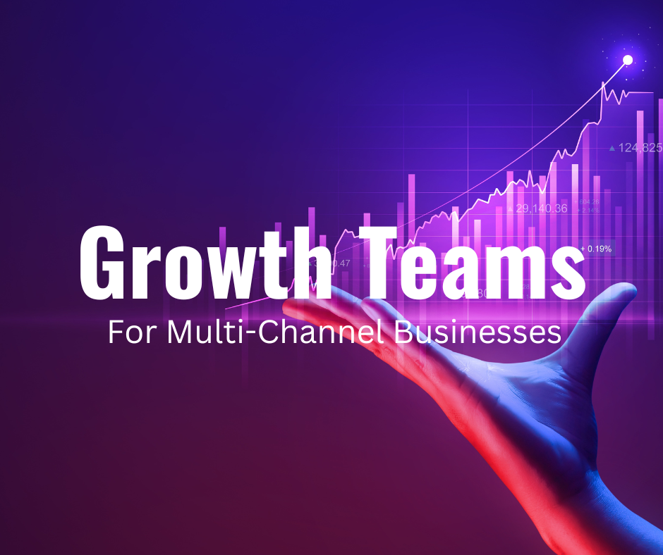 Creating Growth Teams for Multi-Channel Businesses | by Chris Brandsey ...