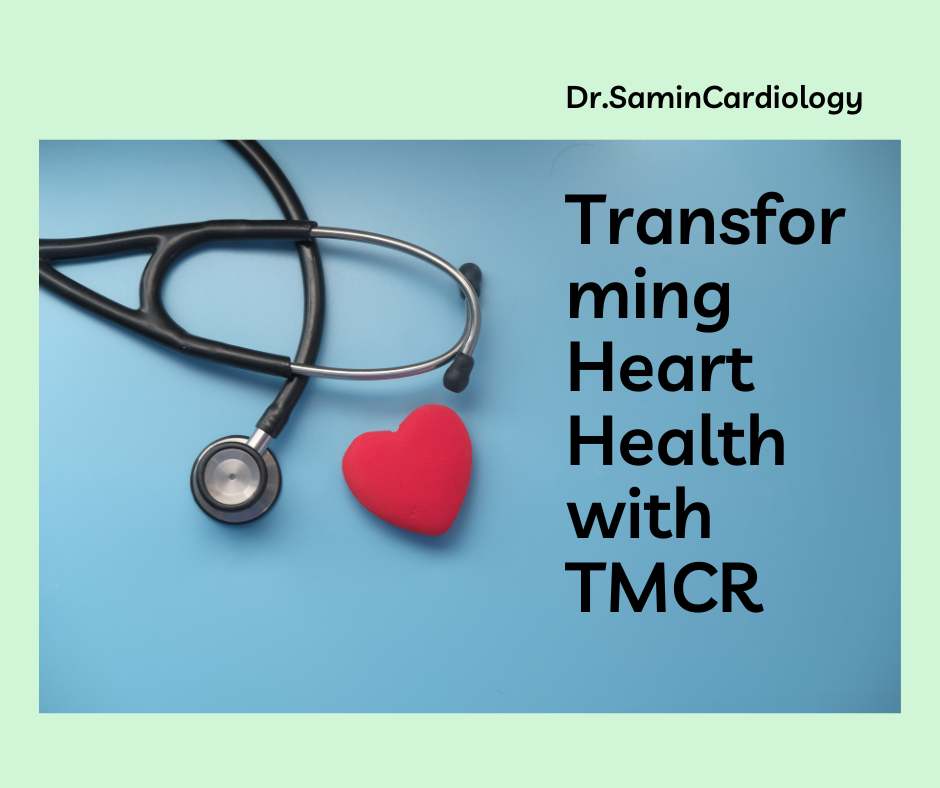 TMCR Surgery in India: Advancing Cardiac Care with Dr. Samin Sharma ...