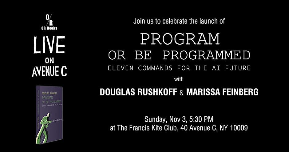 Program or Be Programmed — Live Launch Party | by Douglas Rushkoff | Medium