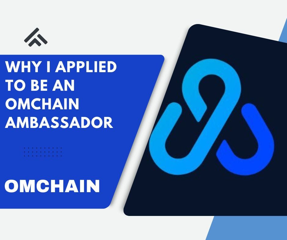 WHY I CHOOSE TO BE AN OMCHAIN AMBASSADOR | by Queen Adams | Aug, 2024 ...