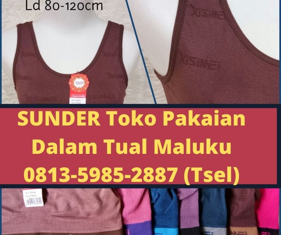 SUNDER Toko Pakaian Dalam Tual Maluku 0813–5985–2887 (Tsel) | by grosirtokopakaiandalam | Medium