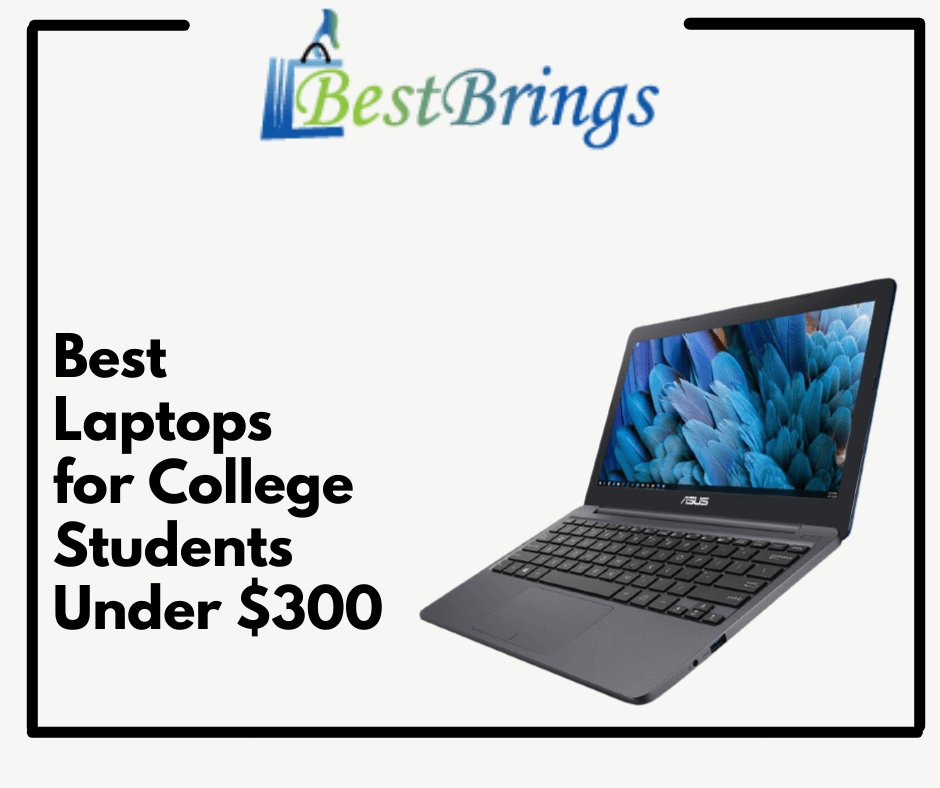 Best Laptops for College Students Under $300 with the Right Buying ...