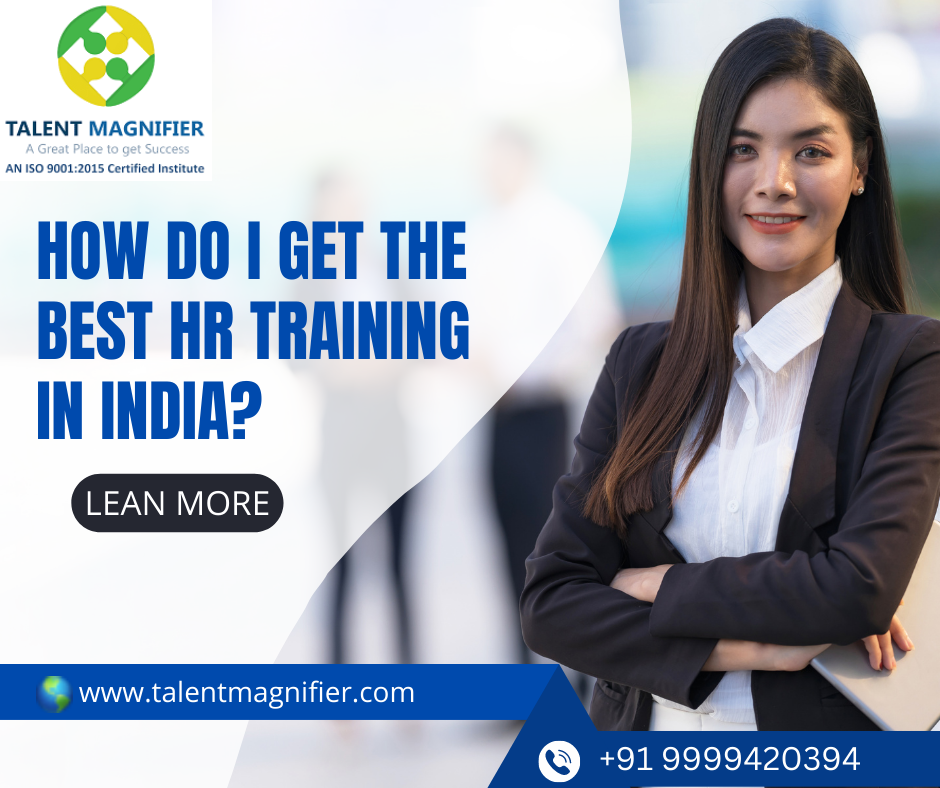 How do I get the best HR training in India? | by Talent Magnifier | Medium