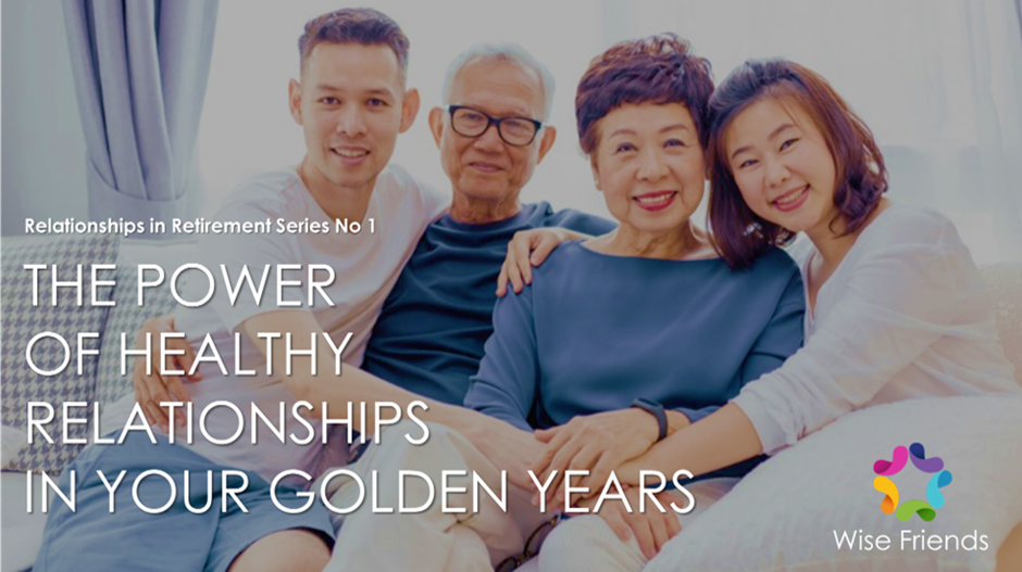 THE POWER OF HEALTHY RELATIONSHIPS IN YOUR GOLDEN YEARS | by Wise ...