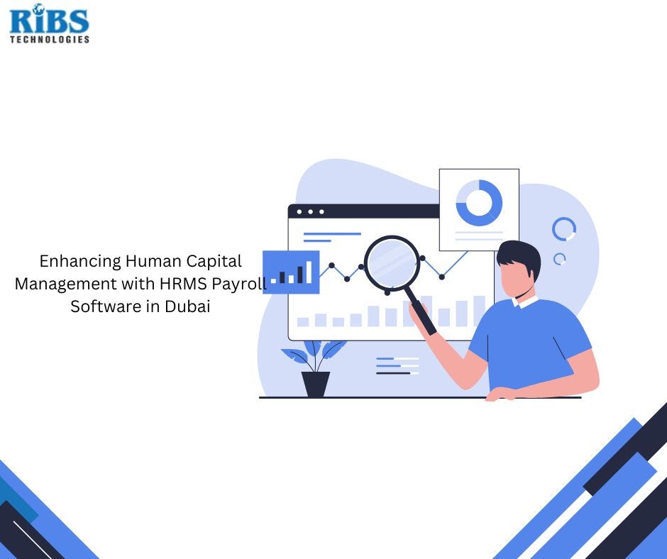 Enhancing Human Capital Management with HRMS Payroll Software in Dubai | by Ribstech | Medium
